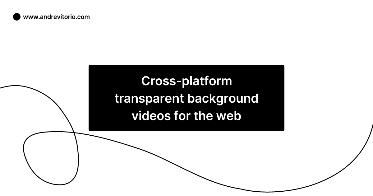 Cross-platform transparent background videos for the web | Andre Vitorio